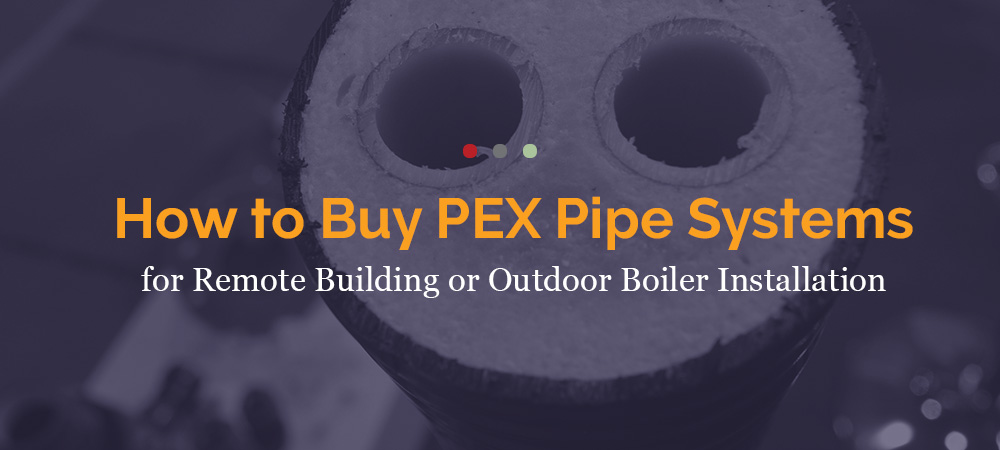 Wood Boiler PEX Pipe Systems | Tarm Biomass